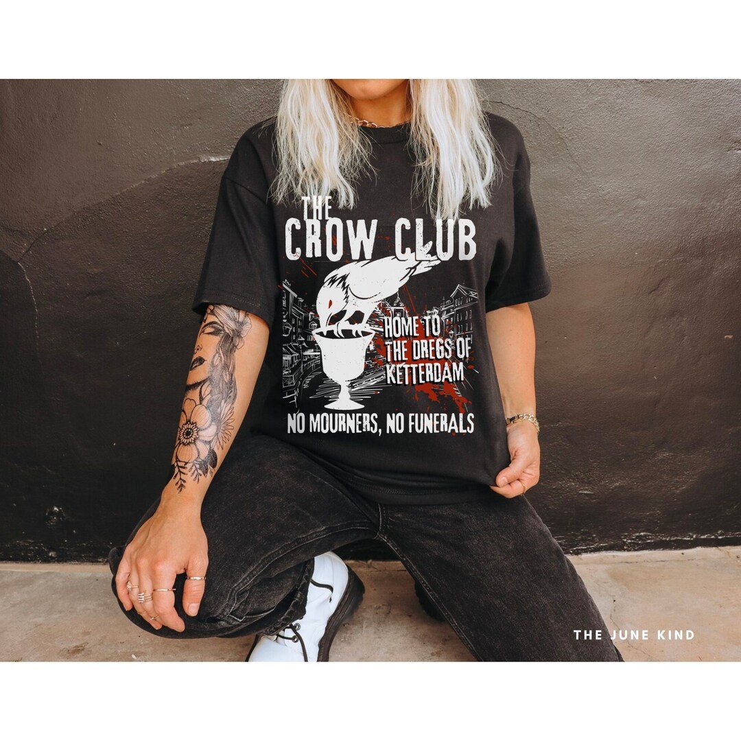The Crow Club Shirt - No Mourners No Funerals Ketterdam Six of Crows Crooked Kingdom Bookish ...