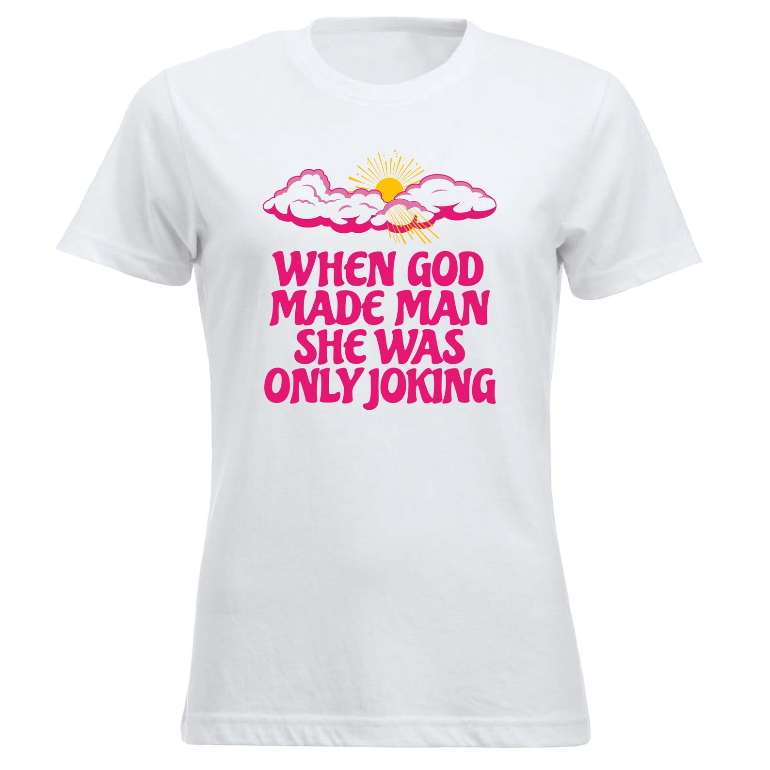 When God Made Man She Was Only Joking Women's T-shirt Funny 90's Music ...