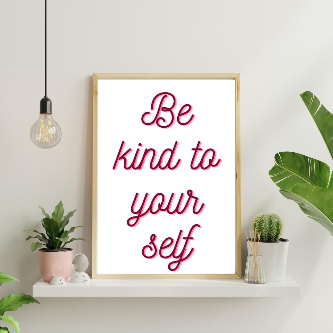 Be Kind to Yourself | Motivational Posters | Inspirational Quote Poster ...