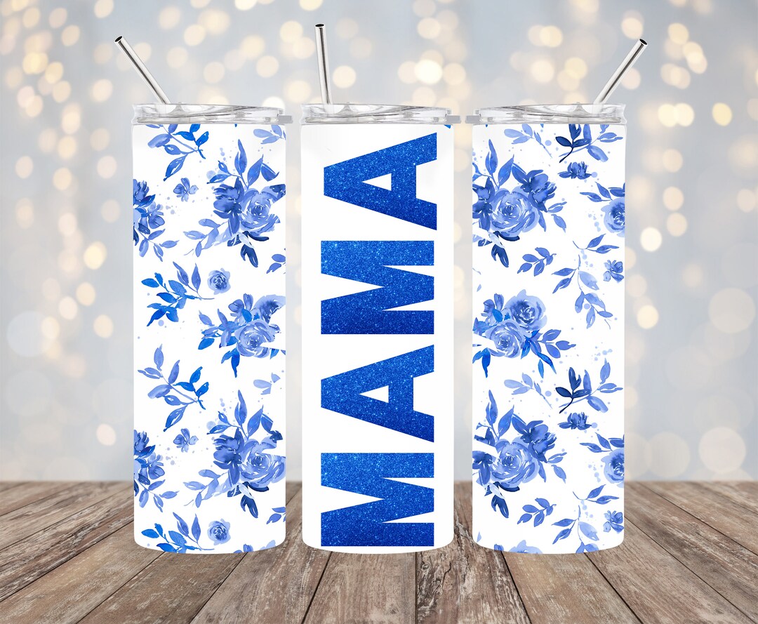 20oz Sublimation - MAMA Blue Glitter and Flowers - Straight Tumbler ...
