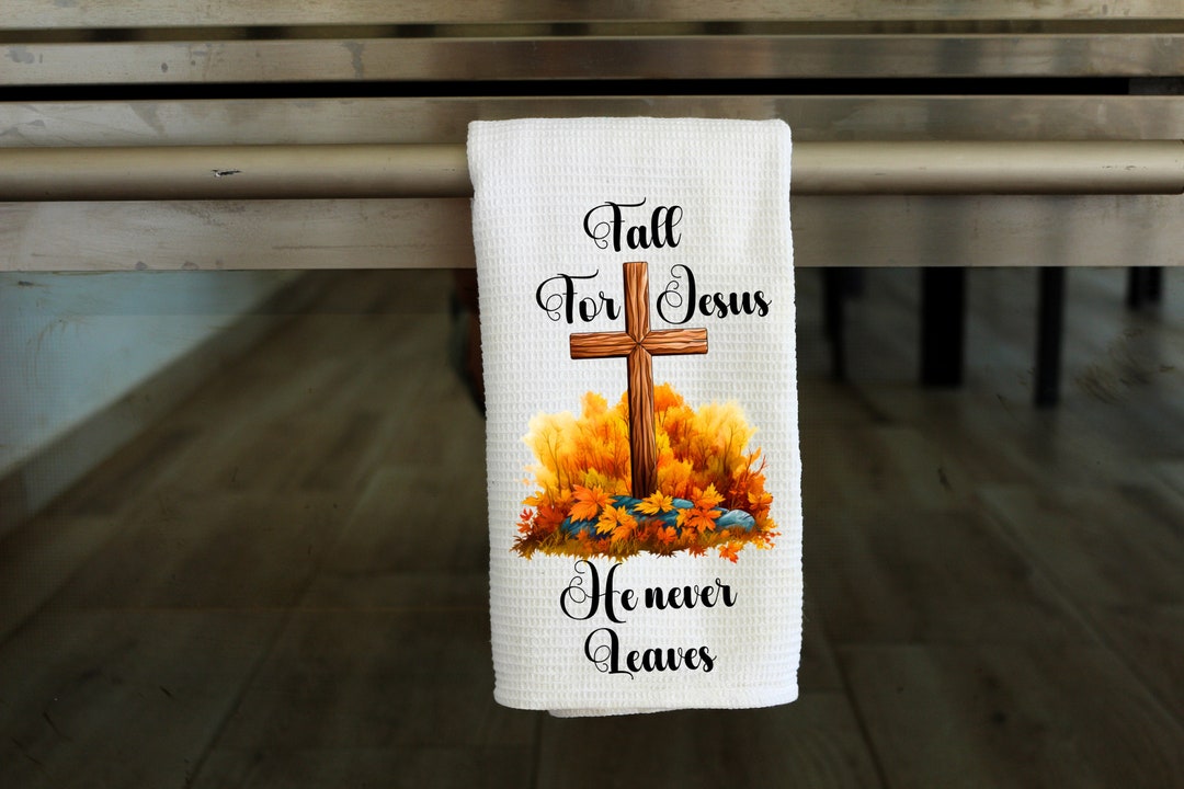 Fall for Jesus- Kitchen Towel Sublimation Designs - PNG Design ...