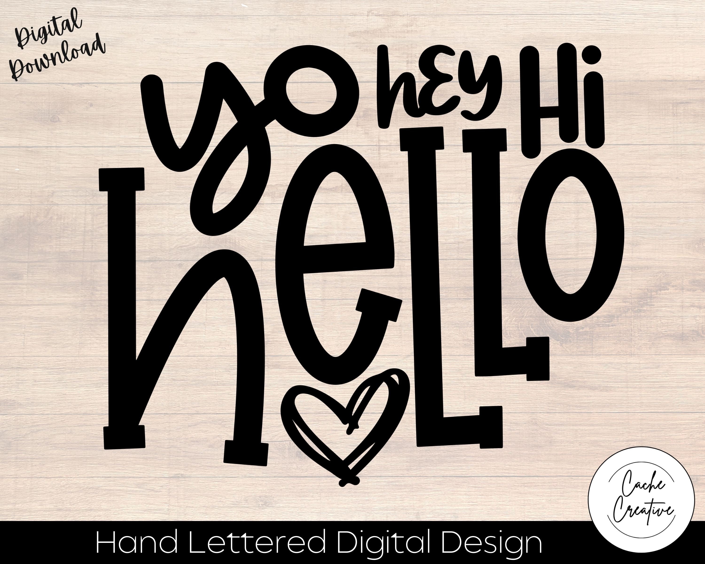 Yo Hey Hi Hello SVG INSTANT DOWNLOAD Dxf Svg Eps Png Jpg - Etsy