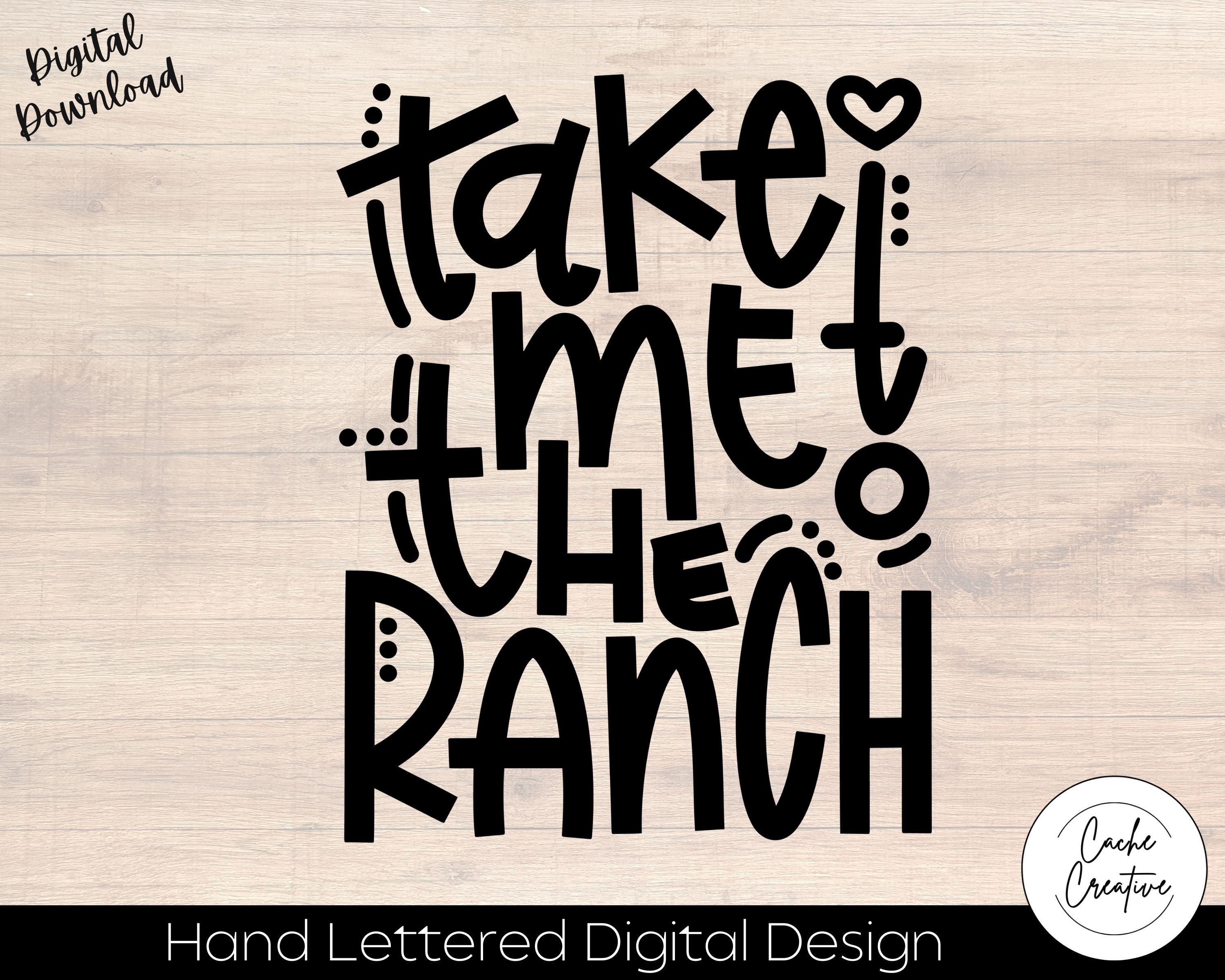Take Me to the Ranch SVG INSTANT DOWNLOAD Dxf Svg Eps Png - Etsy