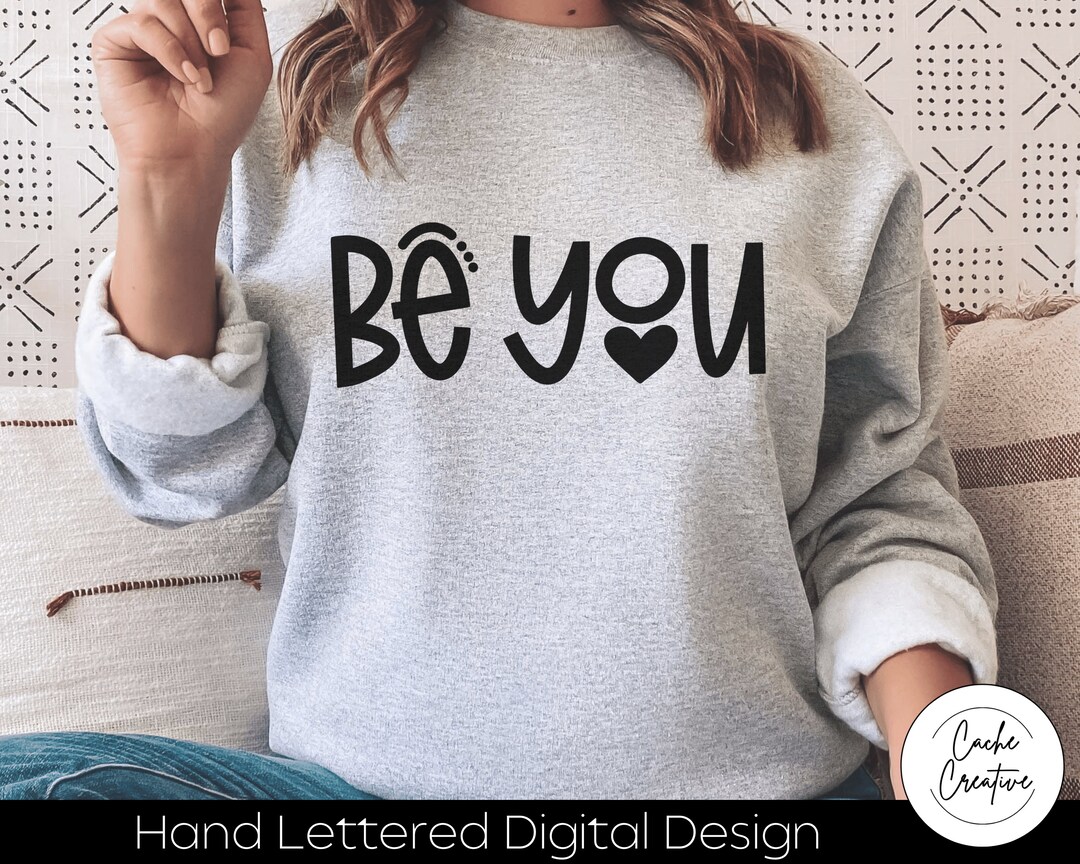 Be You SVG INSTANT DOWNLOAD Dxf, Svg, Eps, Png, Jpg, Pdf for Use With ...