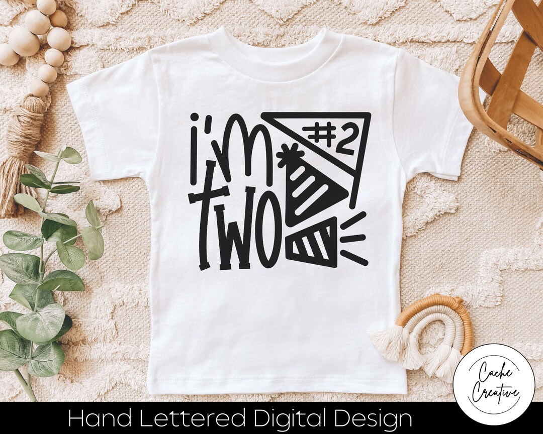 I'm Two/2nd Birthday SVG INSTANT DOWNLOAD Dxf, Svg, Eps, Png, Jpg, Pdf ...