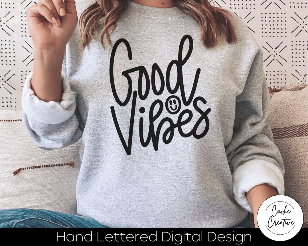 Good Vibes SVG INSTANT DOWNLOAD Dxf, Svg, Eps, Png, Jpg, Pdf for Use ...