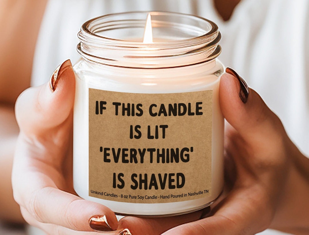 If This Candle is Lit everything is Shaved Funny Valentines Day Candle ...