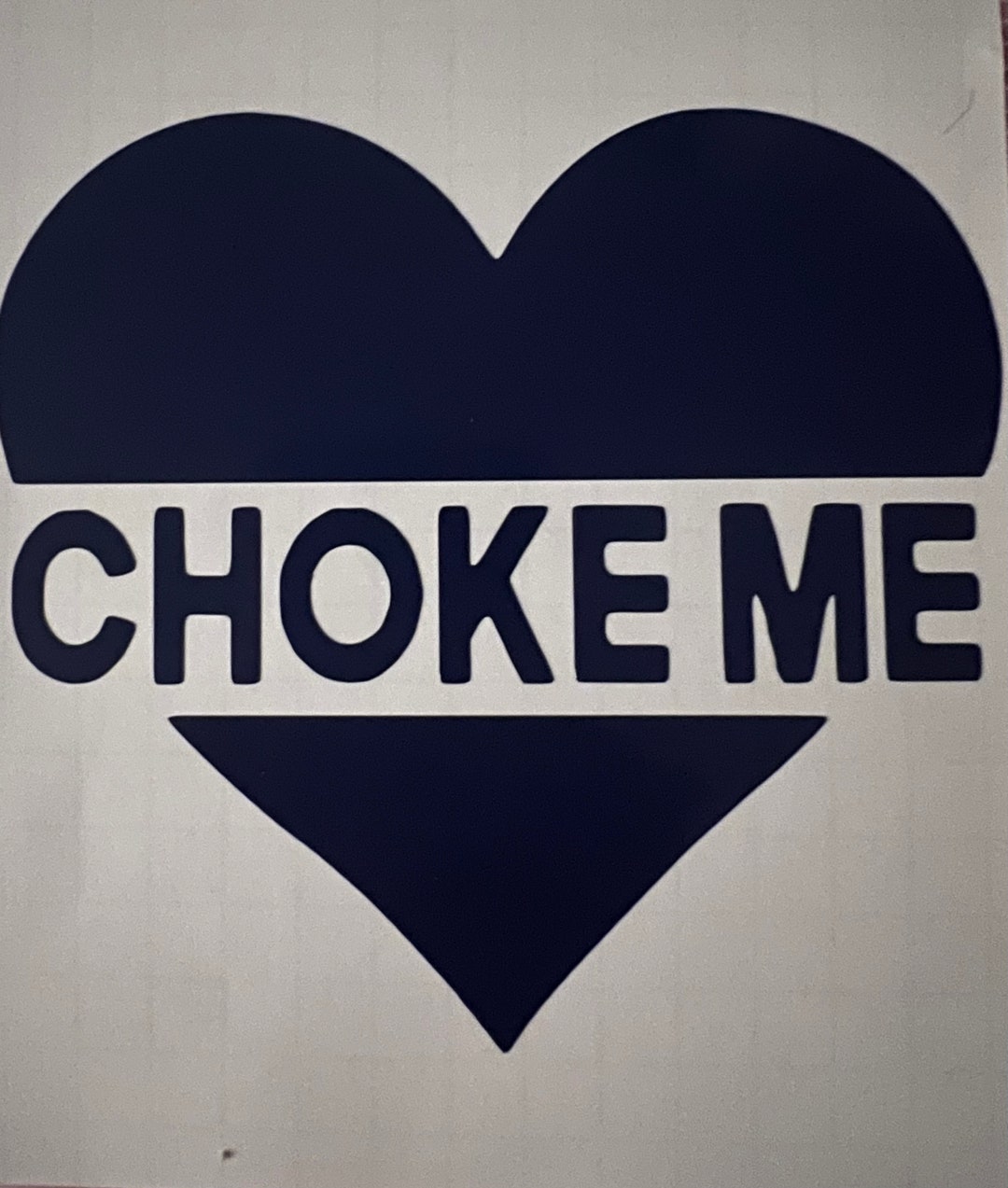 Choke Me Decal - Etsy