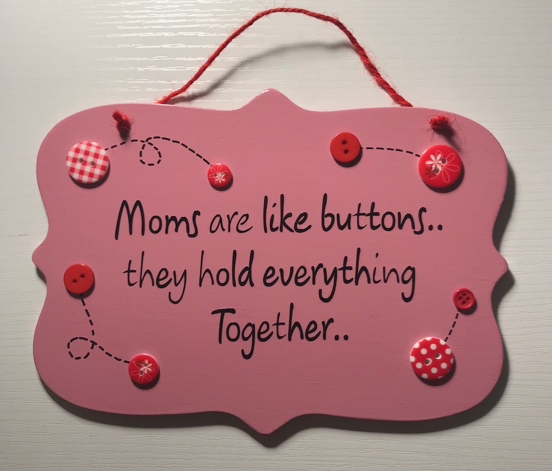 Moms Are Like Buttons Sign - Etsy