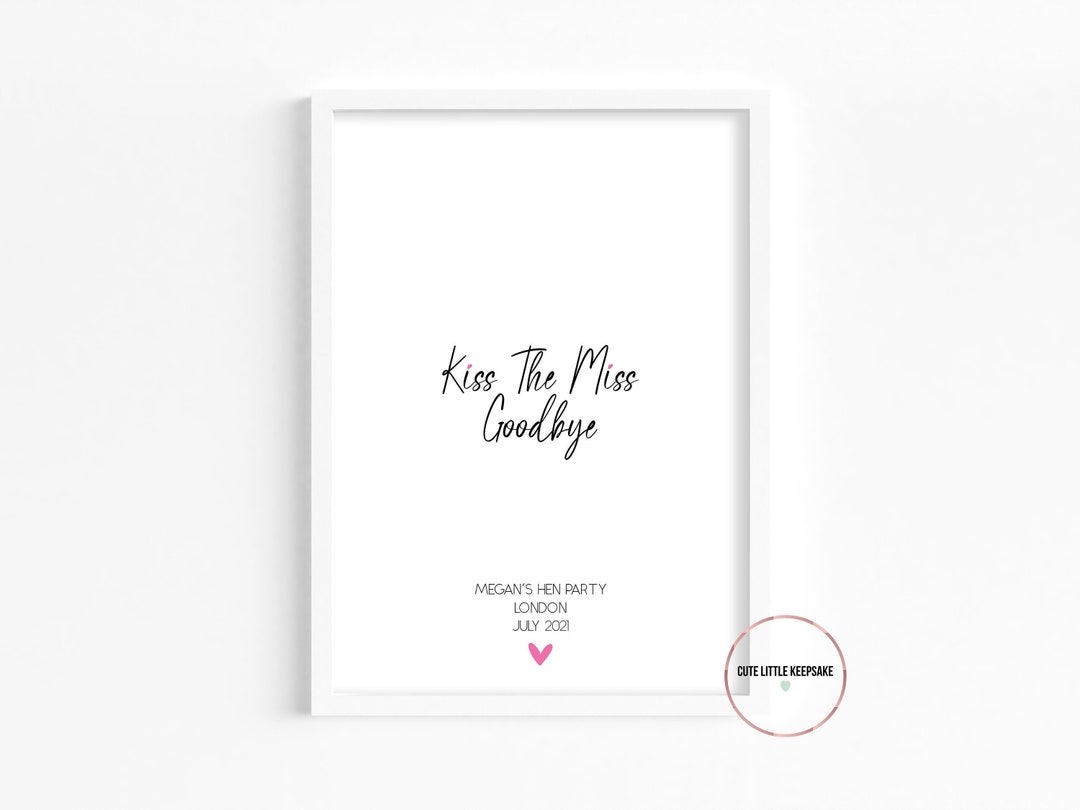 Personalised Kiss the Miss Goodbye Print, Kiss the Miss Goodbye Sign ...