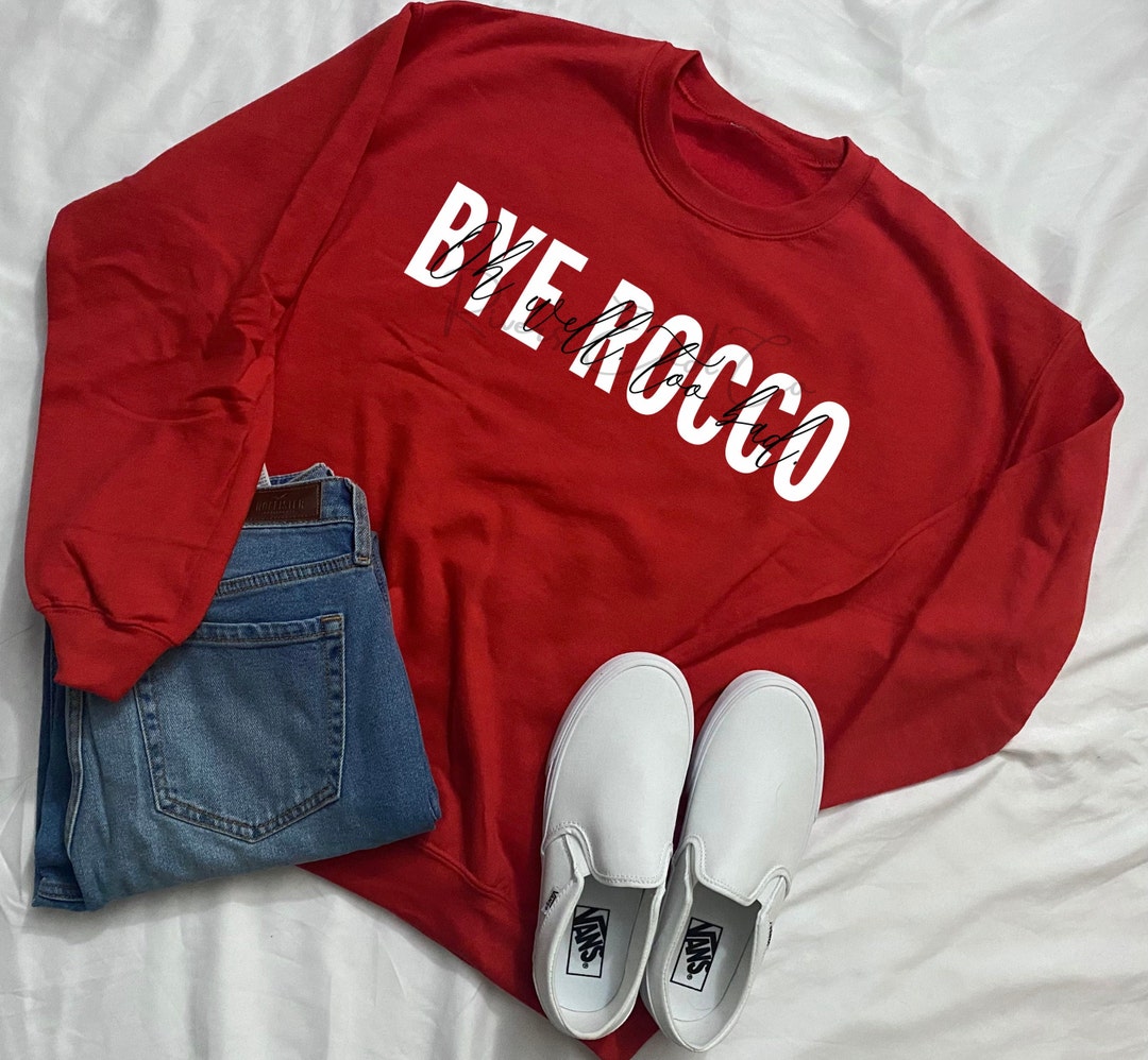 Oh Well Too Bad Bye Rocco Sweatshirt, Bye Rocco, Rocco, Oh Well Too Bad ...