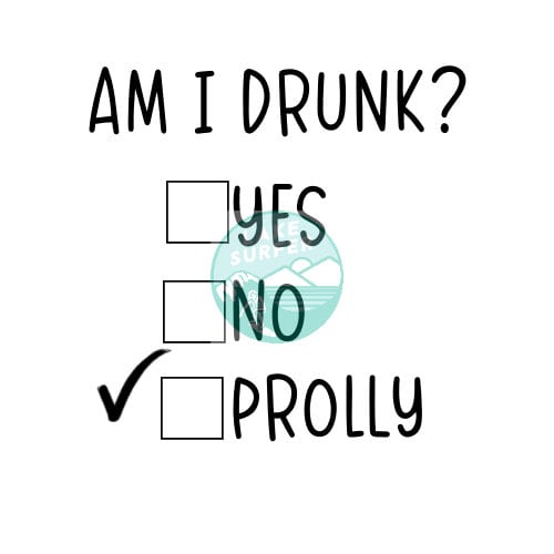 Am I Drunk Prolly Drinking Svg Party Funny Drinking Alcohol Bar Digital ...