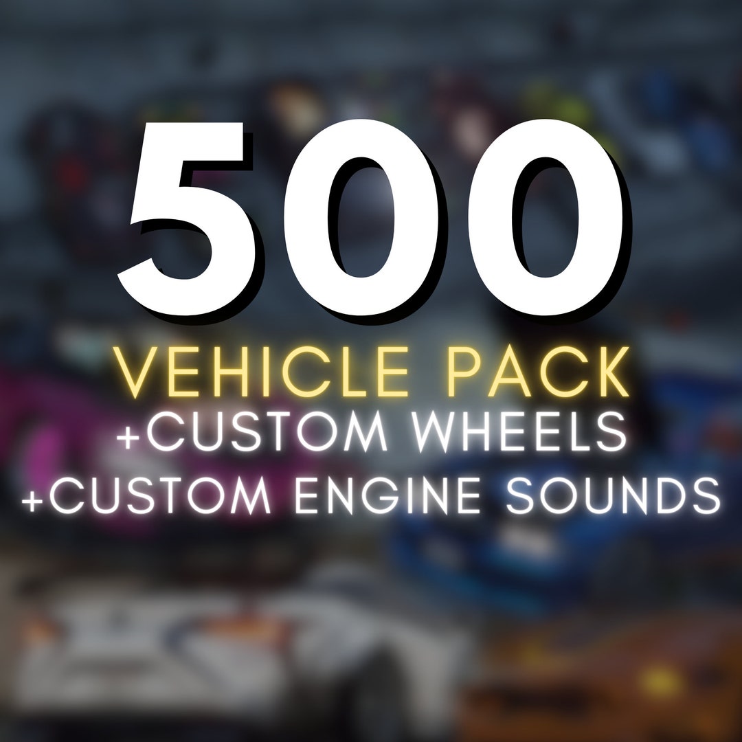 Fivem 500 Car Pack 450 USD Value Optimized Textures Custom Engine ...
