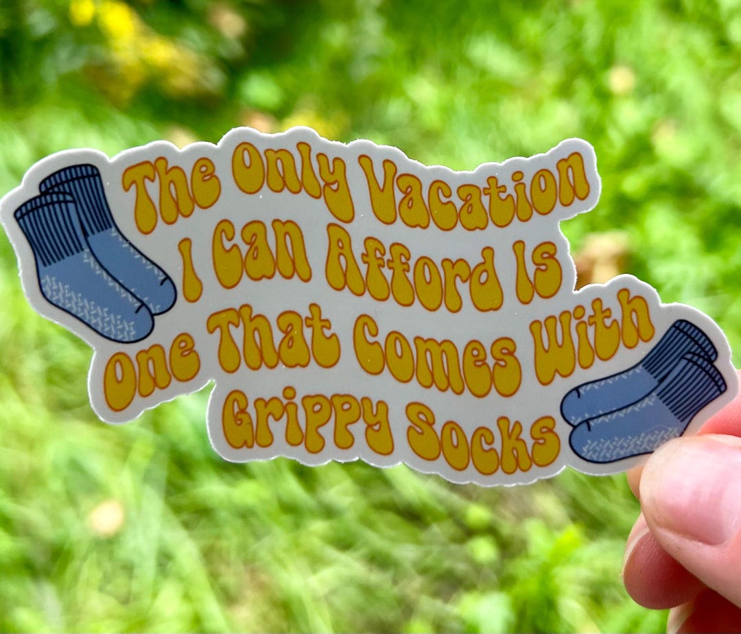 Grippy Sock Vacation | Mental Health Sticker | Funny Sticker - Etsy