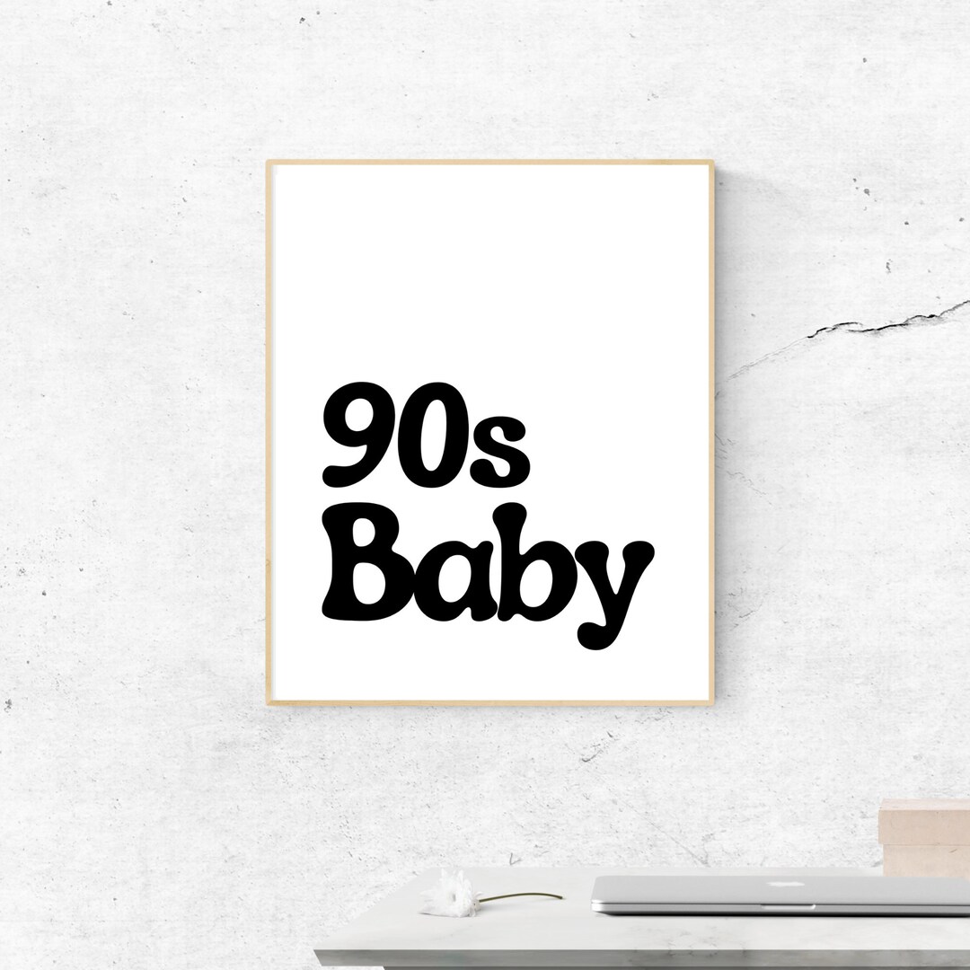 90s Baby | Born in the 90s | Millennial | 1990 | Digital Poster | Home ...