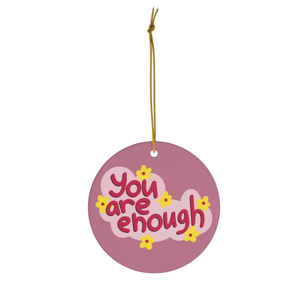 You Are Enough Holiday Ornament, Self Esteem, Positive Affirmation Gift ...