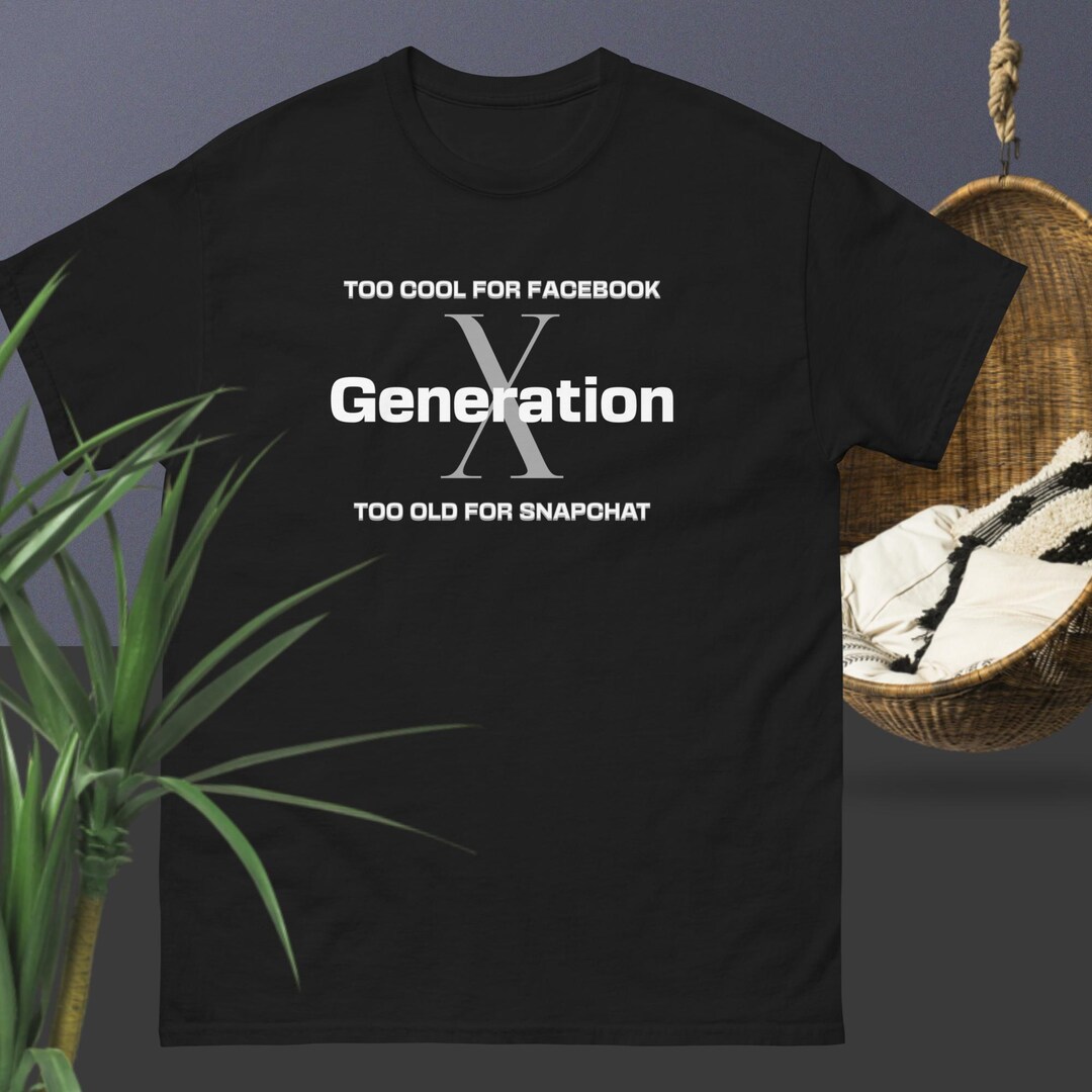 Gen X T-shirt: Retro 'too Cool' Slogan Tee - Etsy