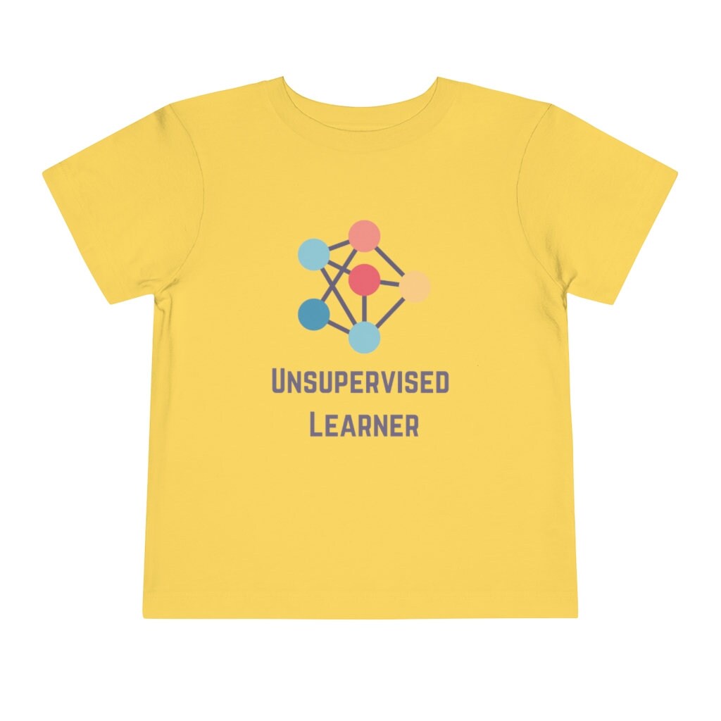 Toddler Tee - Unsupervised Learner | Data Scientist, Data Analyst, AI ...