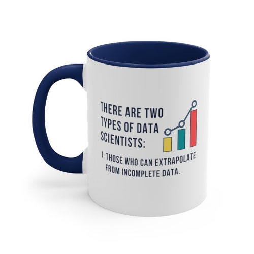 Two Types of Data Scientists Mug Funny Data Science Mug - Etsy