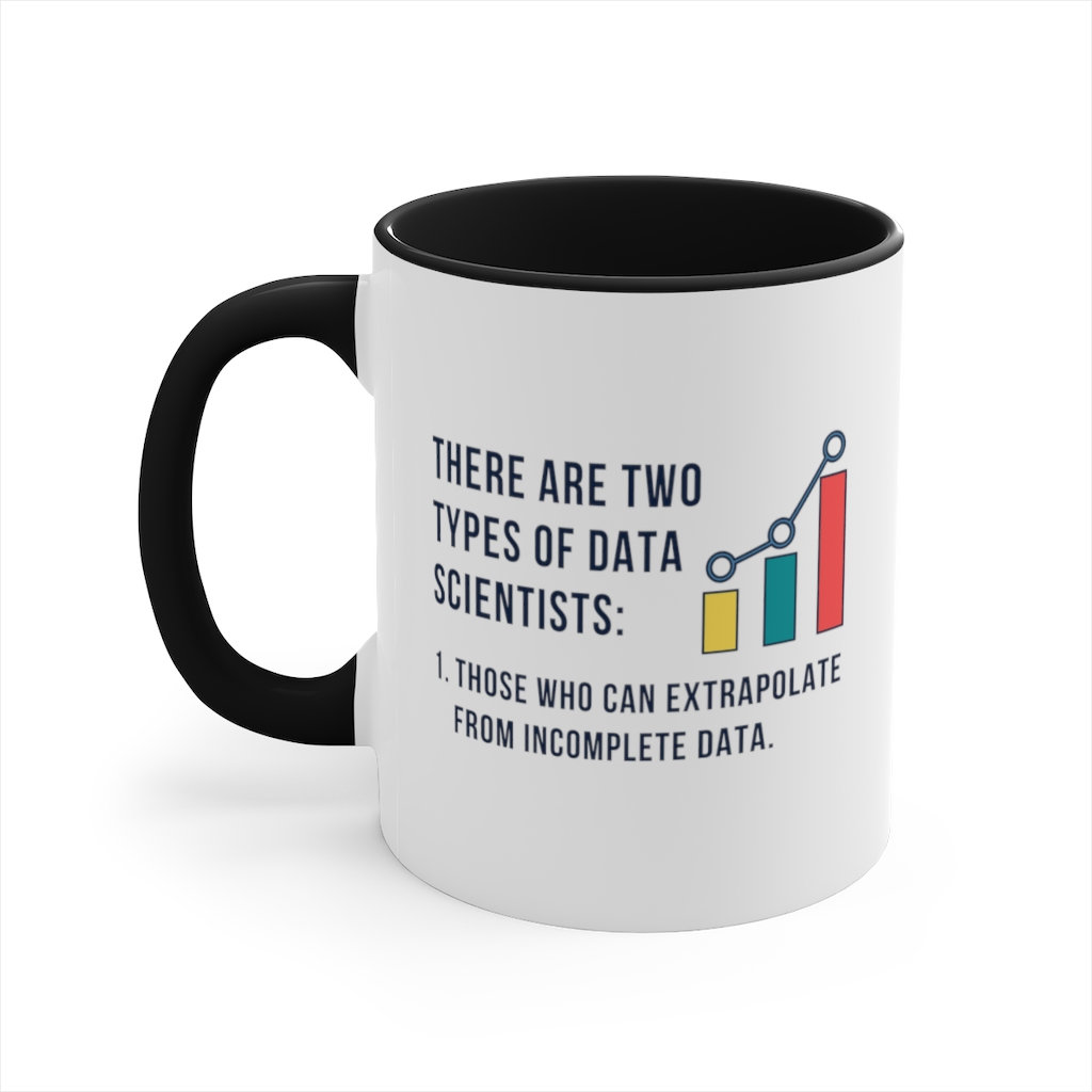 Two Types of Data Scientists Mug - Funny Data Science Mug, Machine ...