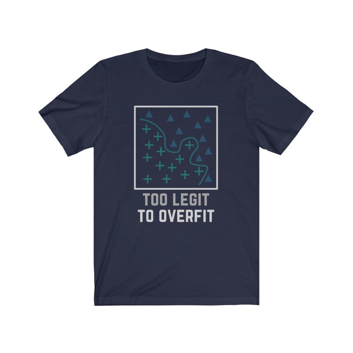 Too Legit to Overfit - Funny Data Science Shirt, Machine Learning ...