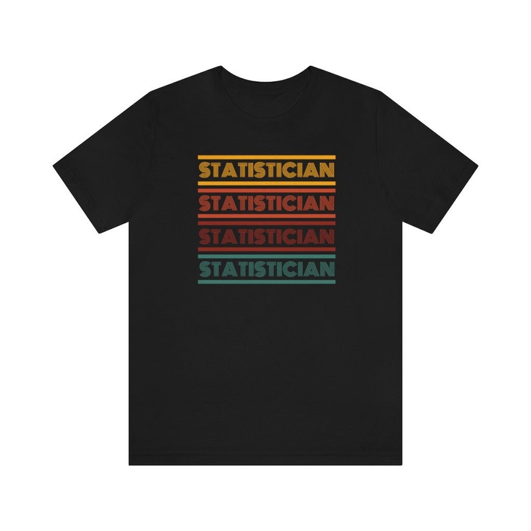 Statistician Shirt - Statistics Gift, Data Science, Analyst ...