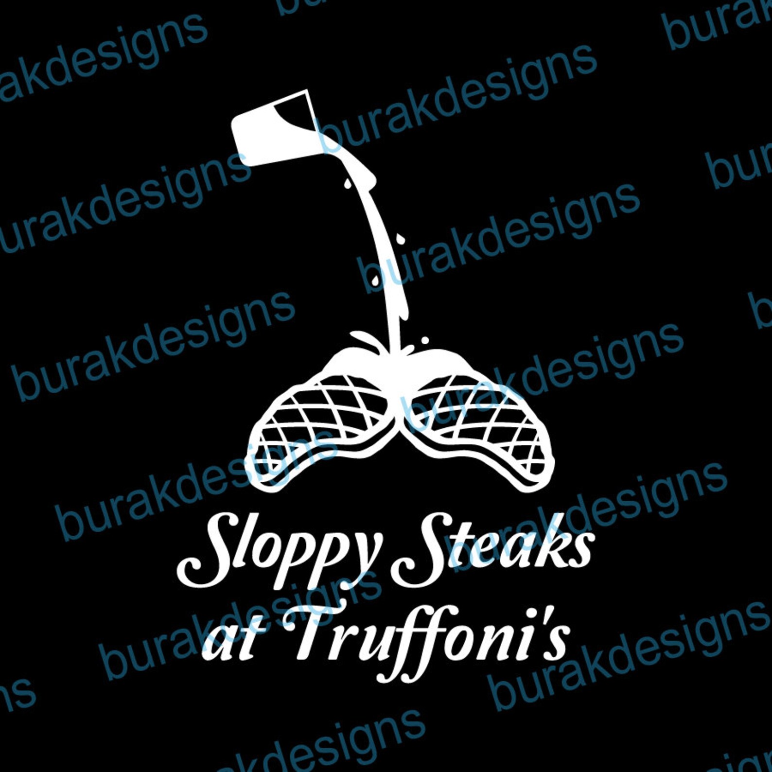 Sloppy Steaks at Truffoni's Decal / I Think You Should Leave Decal ...