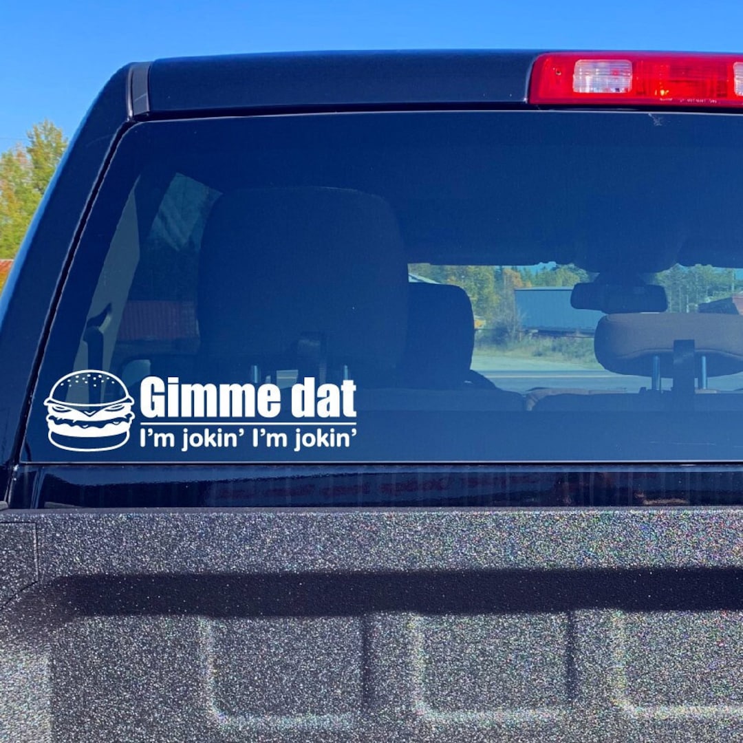 Gimme Dat Decal / I Think You Should Leave Decal / ITYSL / Tim Robinson ...