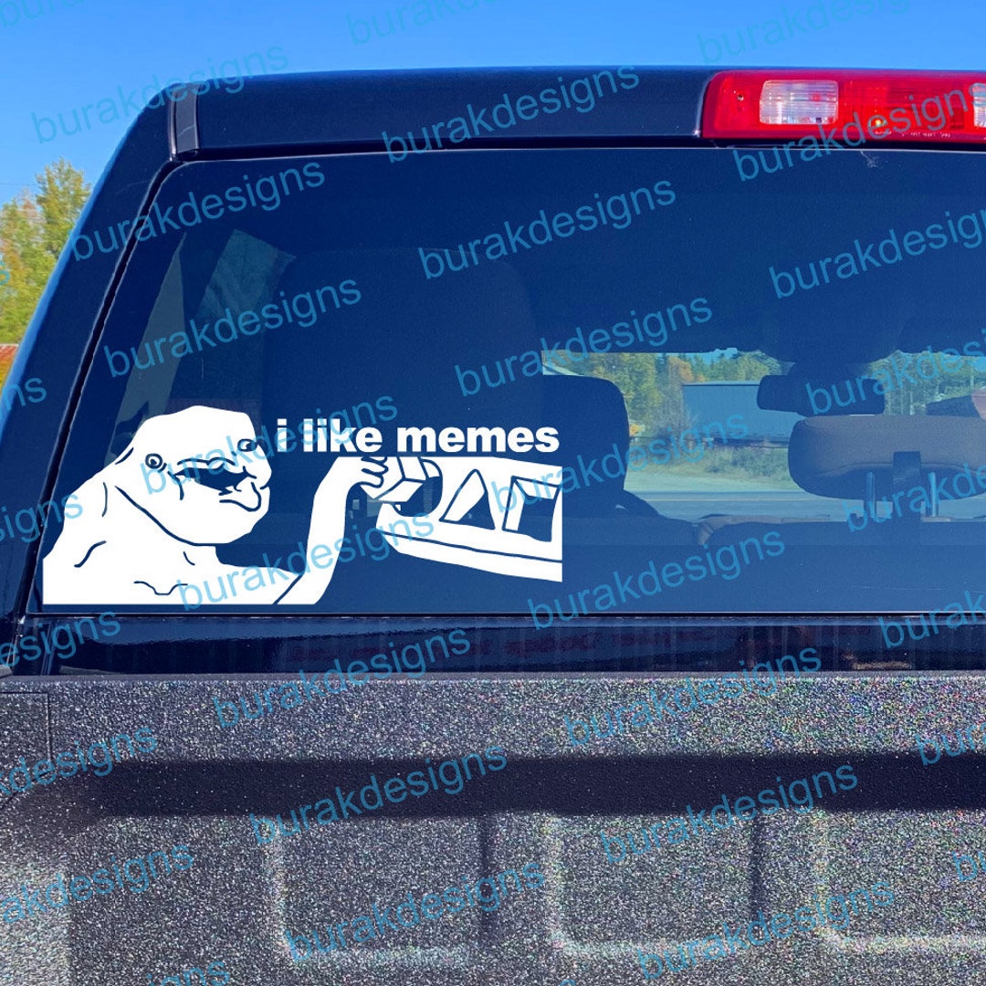 I Like Memes / Funny Decals / Funny Stickers / Large, High Quality ...