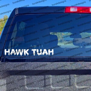 HAWK TUAH Decals / Funny Viral Meme Decal / Multiple Sizes Available ...