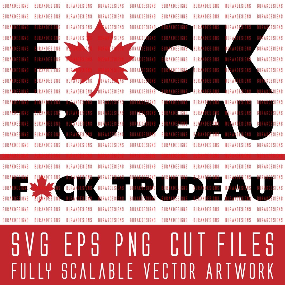 Fck Trudeau SVG EPS PNG Digital Vector Files / Make Your Own Decals ...