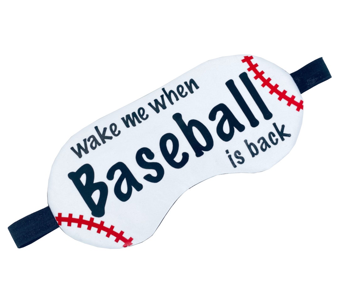 Wake Me When Baseball is Back Sleep Mask. Light Blocking Sleeping Eye ...