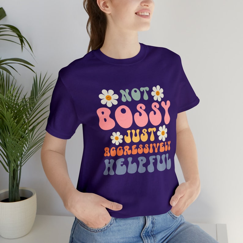 Not Bossy Just Aggressively Helpful T-shirt, Funny Bossy Shirt, Groovy ...
