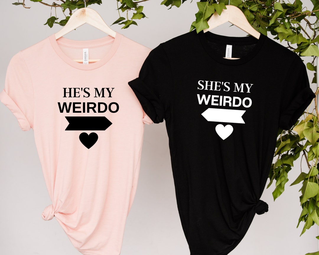 He's My Weirdo Shirt, She's My Weirdo T-shirt, Funny Couple T-shirts ...
