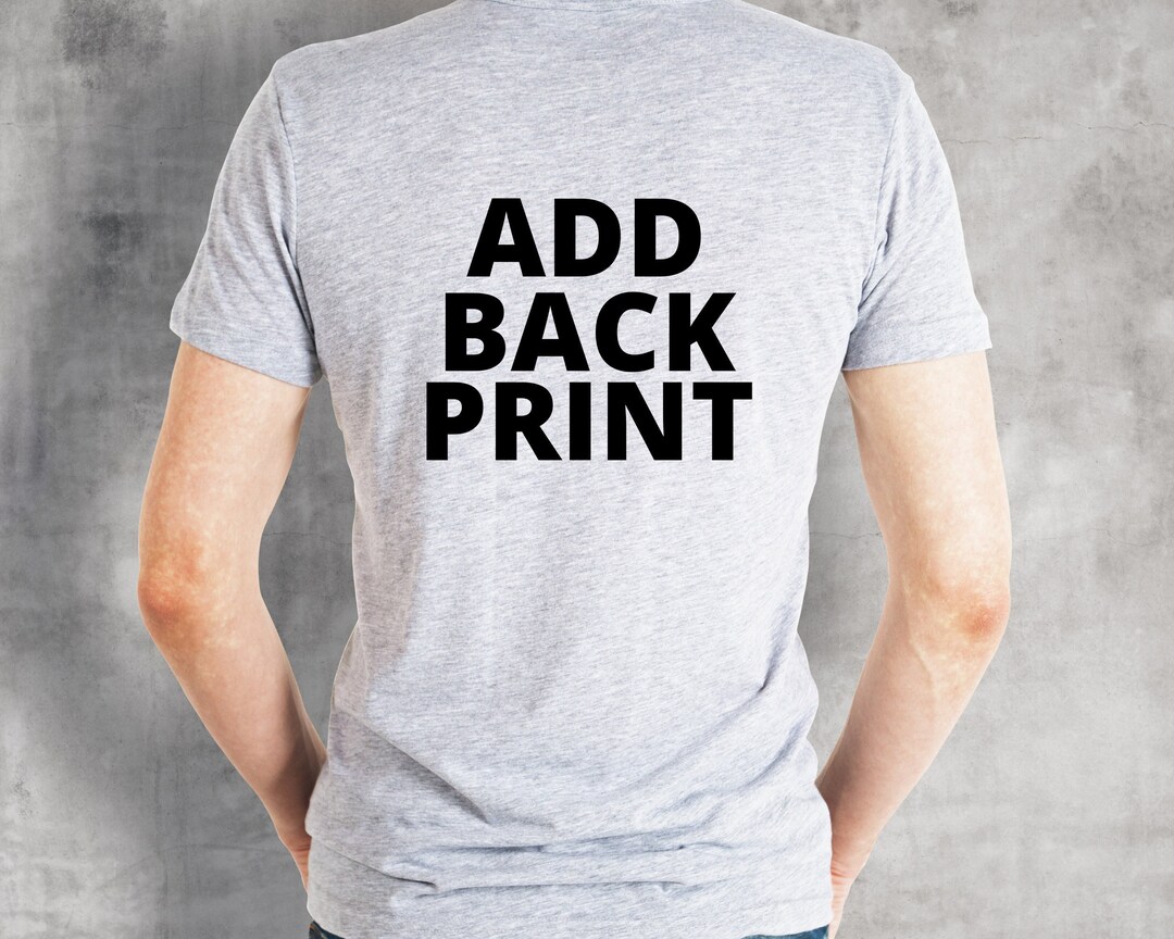 Add Back Print to ANY Shirt Order - Etsy