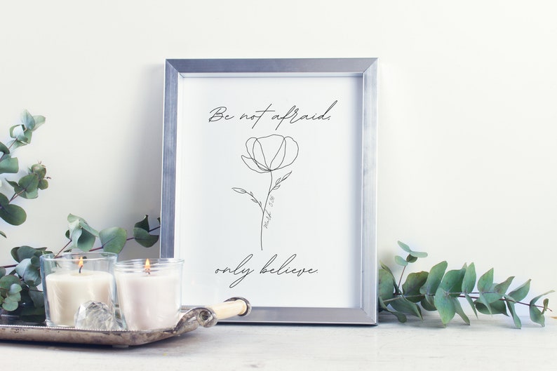 Mark 5:36 Be Not Afraid, Only Believe Scripture Wall Art Printable ...