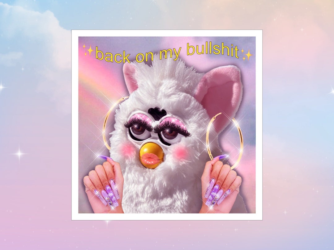 Yassified Furby Sticker Back on My Bullshit Y2K 90s Waterproof Vinyl - Etsy