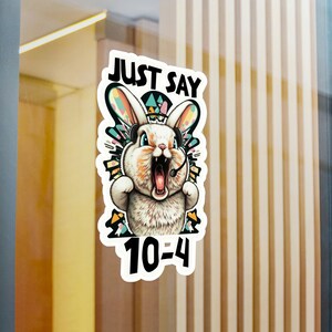 Just Say 10-4 Funny Dispatch Sticker, 911 Dispatcher Sticker for 911 ...