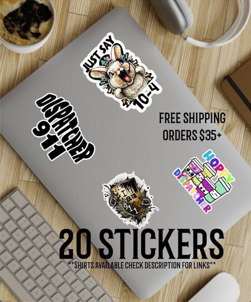 20 Pack of 911 Dispatch Stickers. Just Say 10-4, I Am 911, Hoppy ...