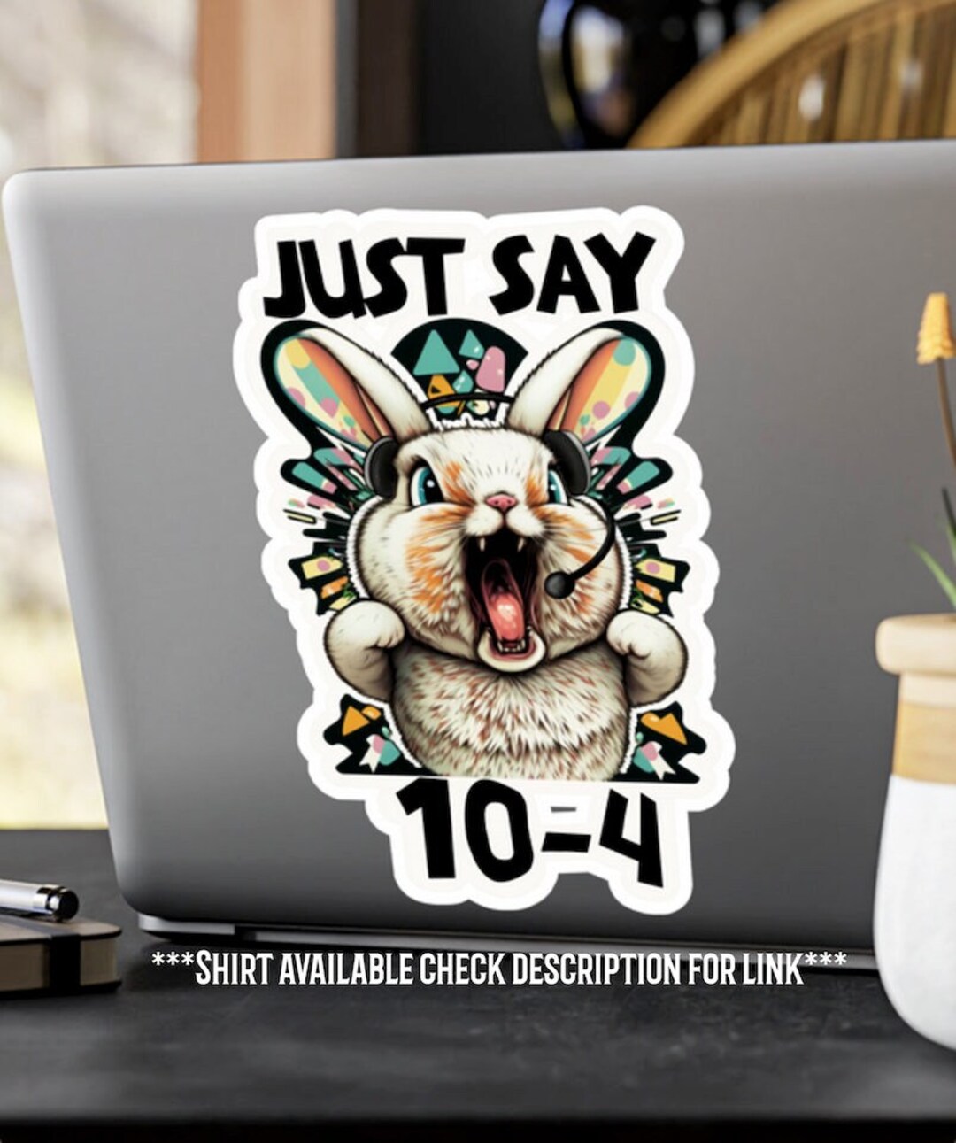 Just Say 10-4 Funny Dispatch Sticker, 911 Dispatcher Sticker for 911 ...