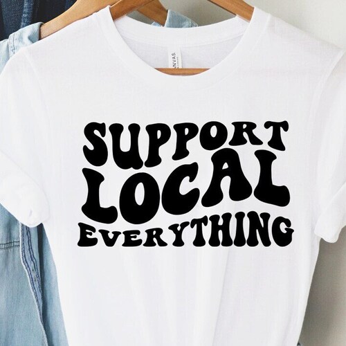 Support Local Everything SVG Small Business Svg Svg Cut | Etsy