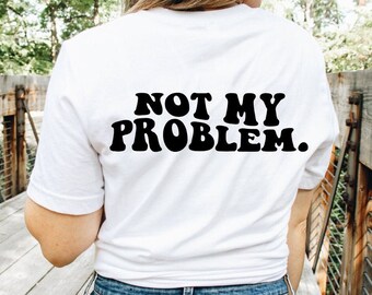 Not My Problem Svg - Etsy