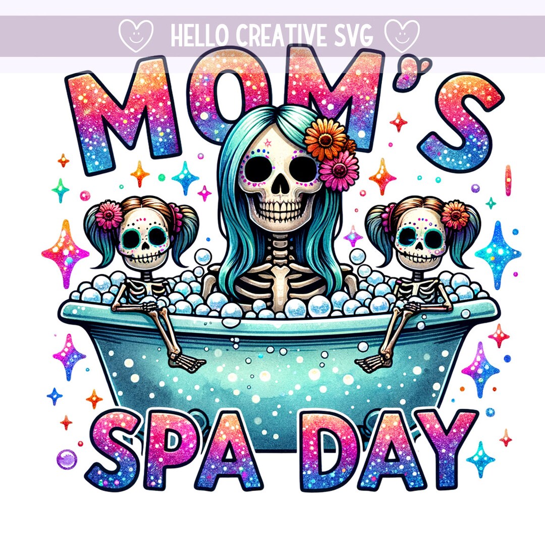 Moms Spa Day Png, Mom Life PNG, Skeleton Mom Clipart, Mothers Day ...
