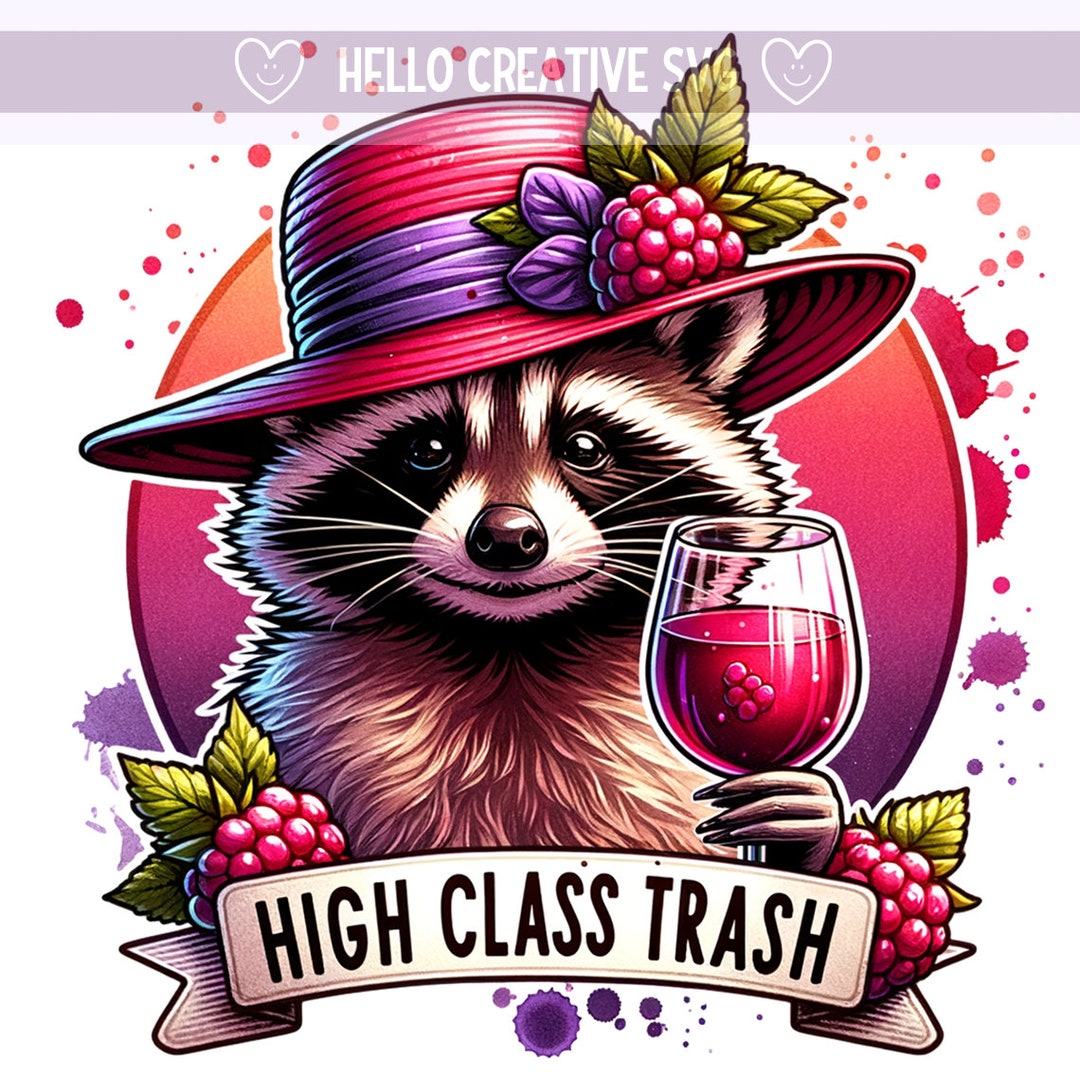 High Class Trash PNG, Funny Raccoon Clipart, Upper Class Trash ...