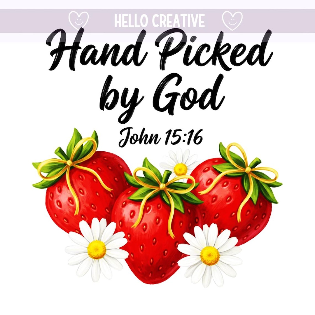 Hand Picked by God Strawberry PNG, Christian Faith, Bible Verse ...