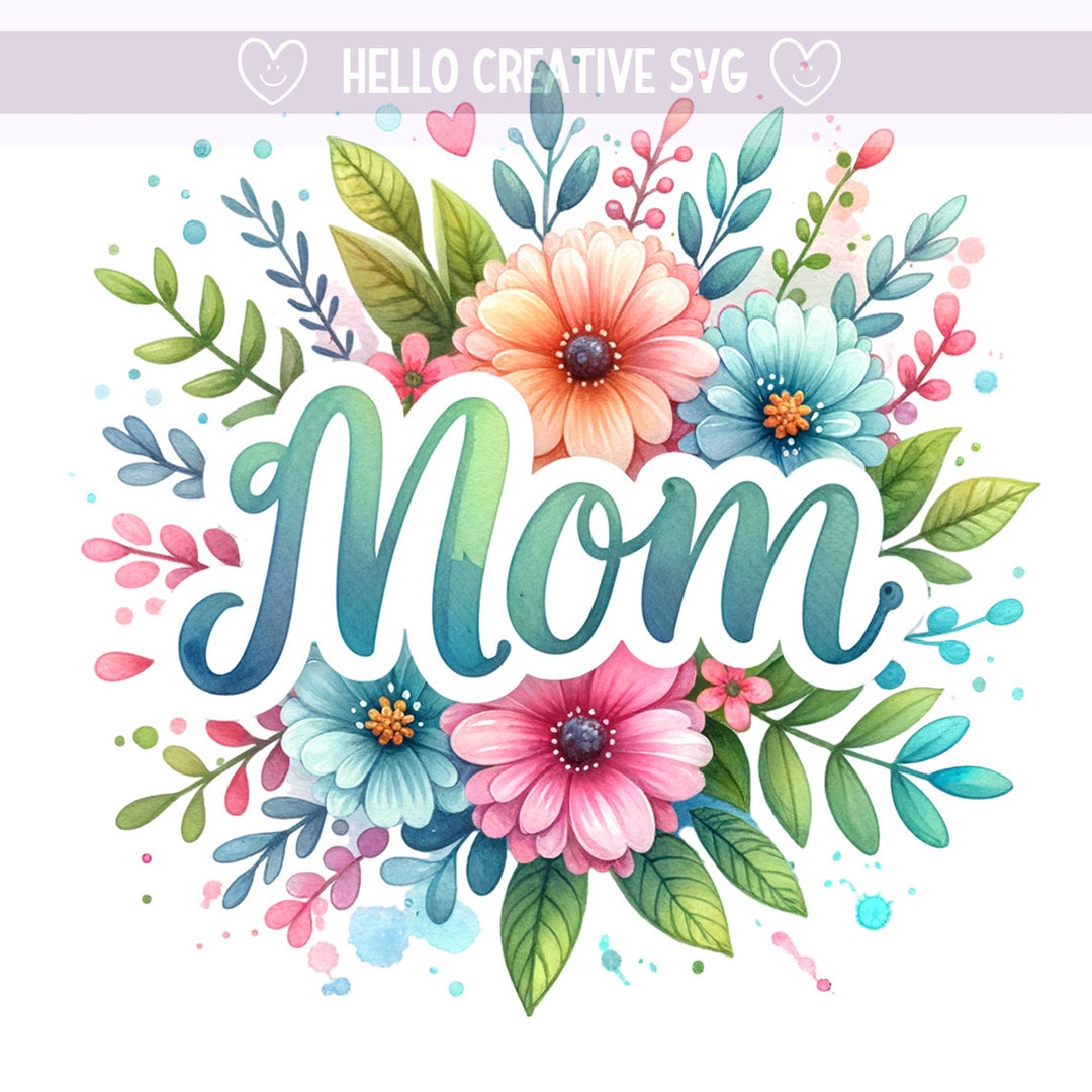 Mom Png, Best Mama Ever Png, Best Mom PNG, Floral Mom Clipart, Mother's ...