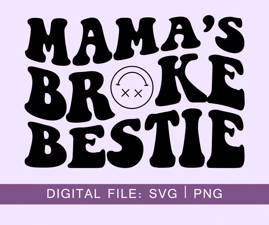 Mama's Broke Bestie SVG, Somebody’s Broke Mama Svg, Wavy Letters, SVG ...