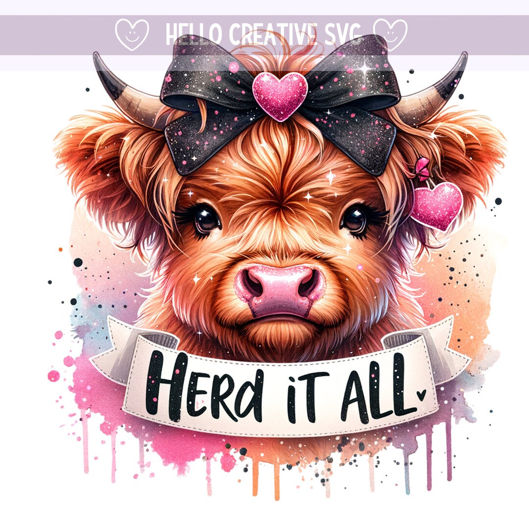 Herd It All PNG, Sarcastic Highland Cow Clipart, Sassy Heifer Cow ...