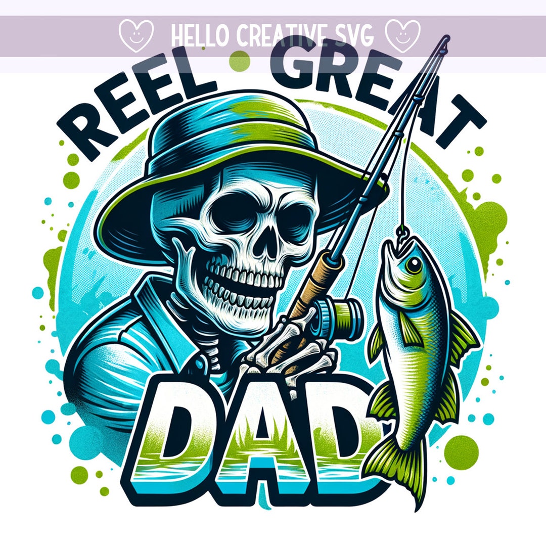 Reel Great Dad Clipart Png, Skeleton Dad PNG, Best Dad Clipart, Fathers ...