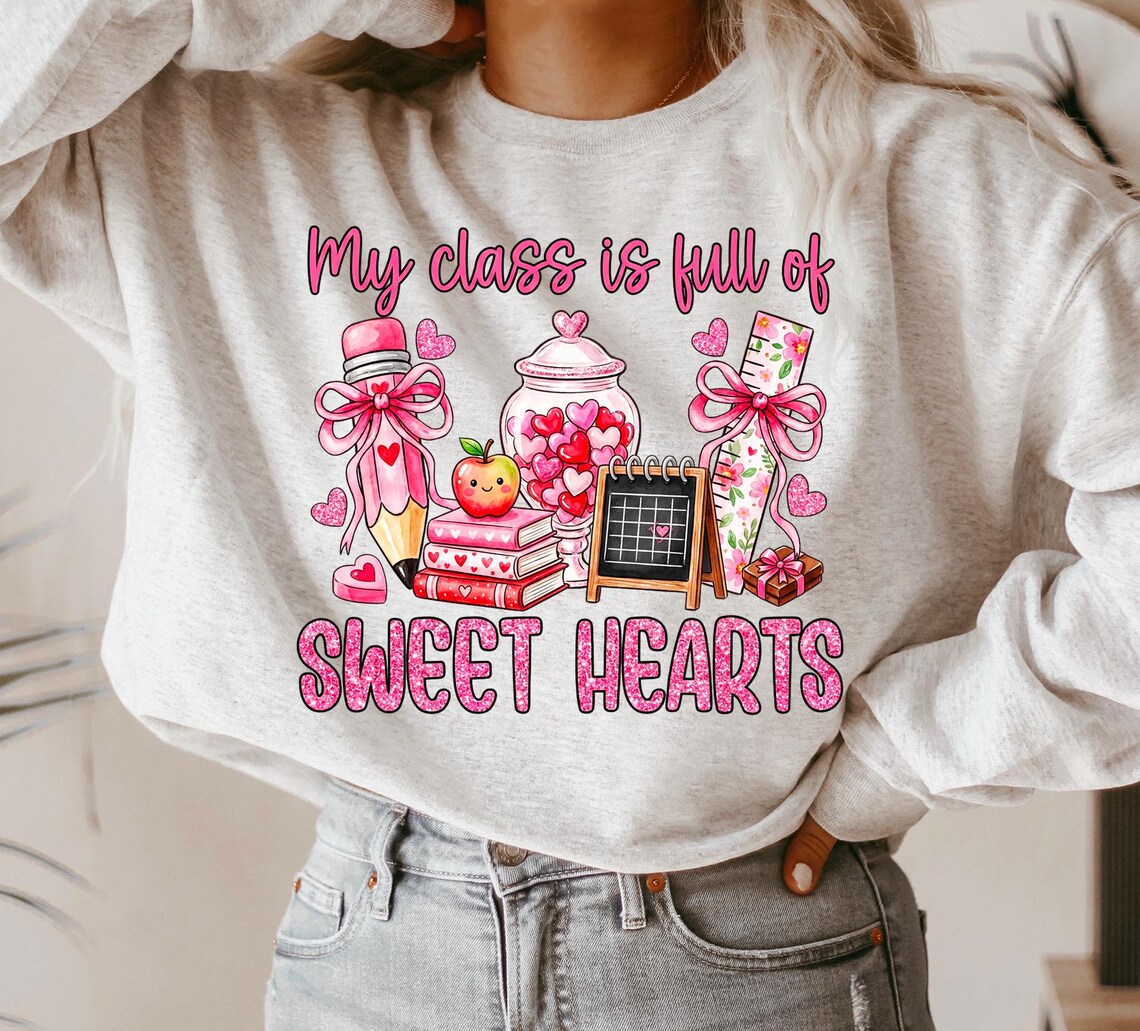 My Class is Full Sweethearts Png, Teaching Sweethearts Png, Valentines ...